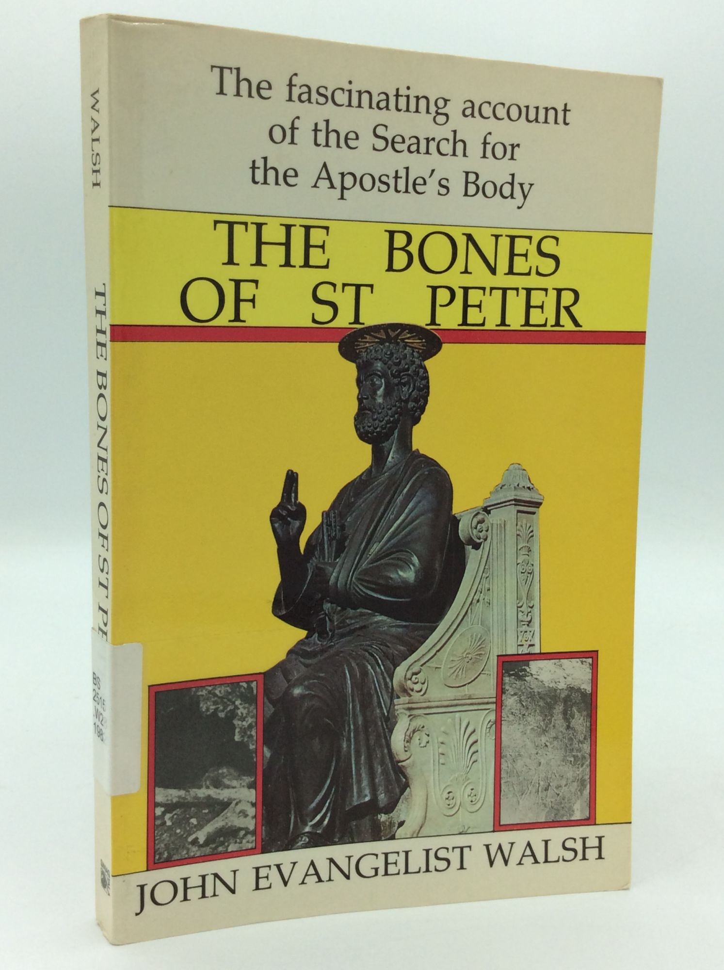 THE BONES OF ST PETER: The Fascinating Account of the Search for the ...
