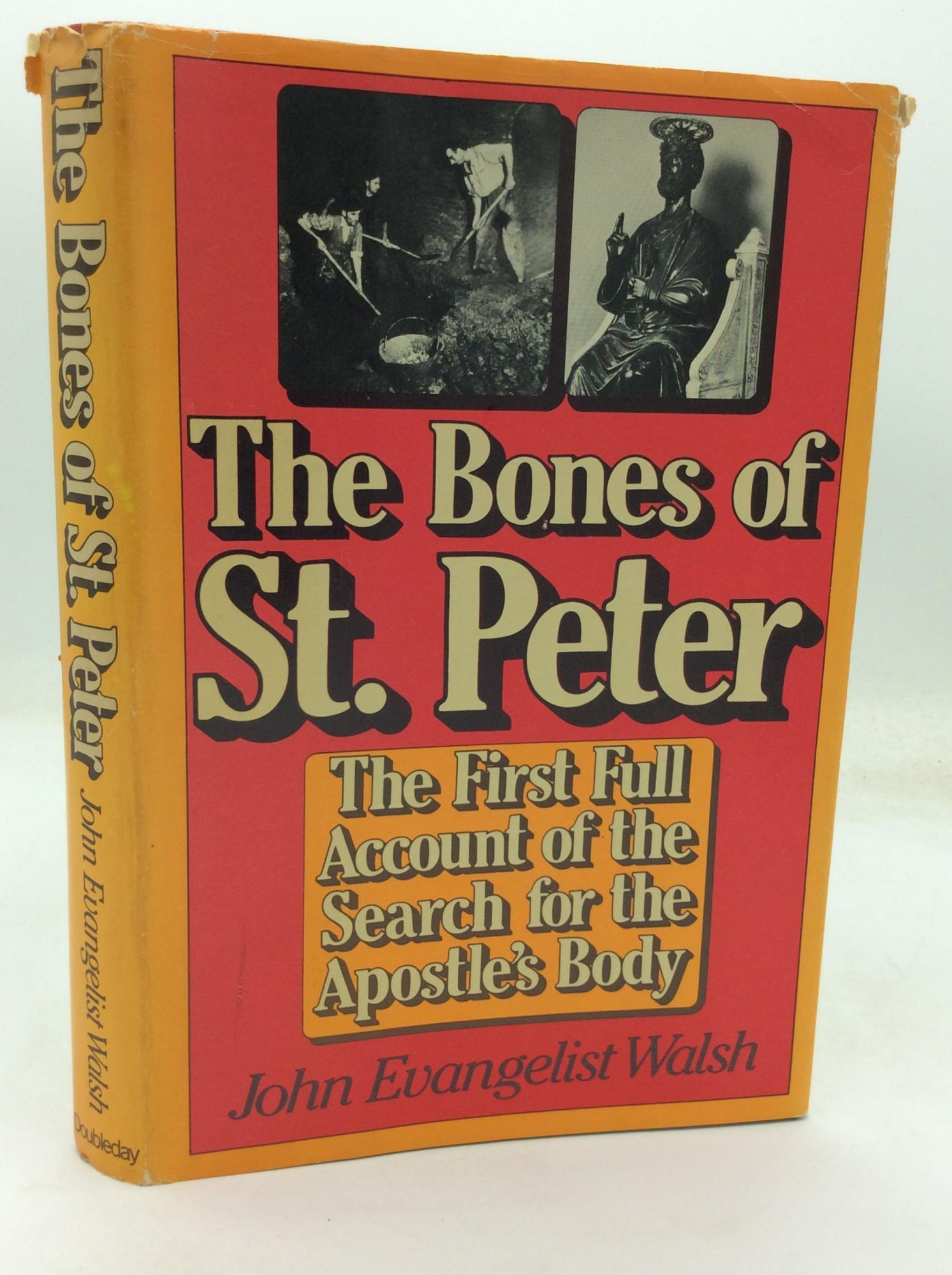 THE BONES OF ST. PETER: The First Full Account of the Search for the ...
